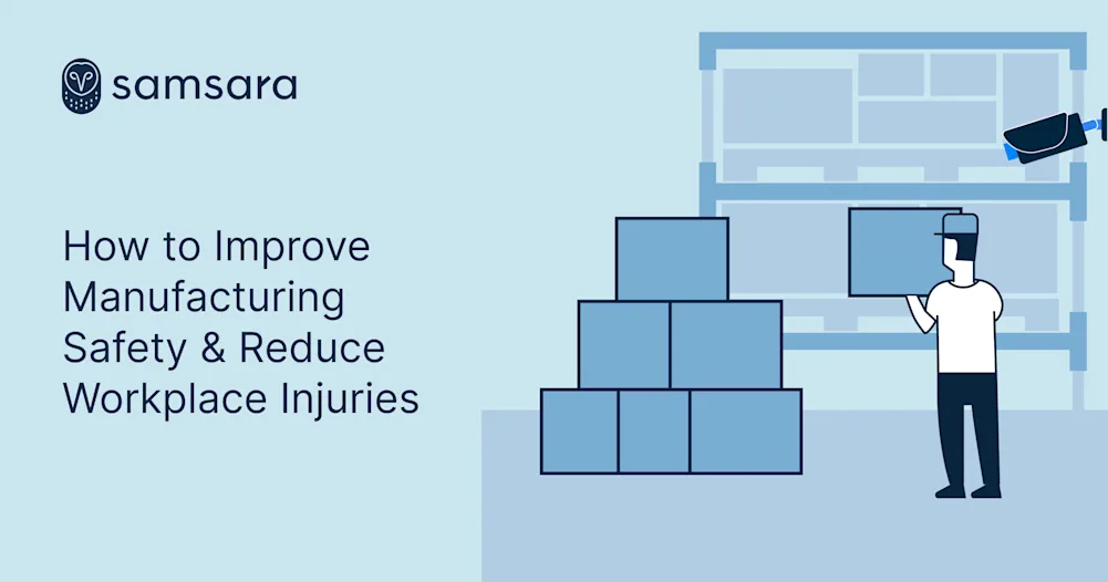 How to Improve Manufacturing Safety | Samsara