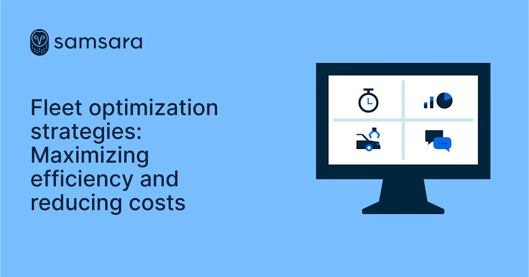 Fleet optimization strategies: Maximizing efficiency and reducing costs