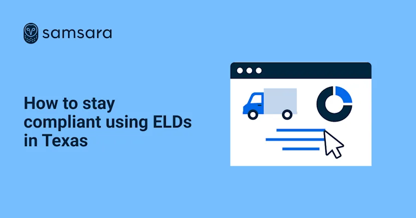 How to stay compliant using ELDs in Texas | Samsara