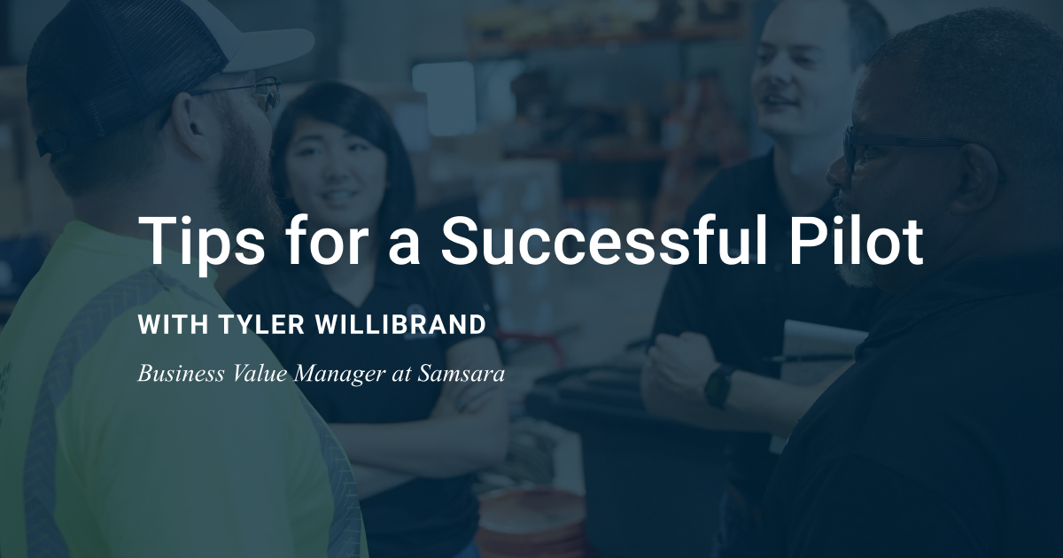 7 Tips for a Successful Pilot: How to Evaluate Samsara's ROI
