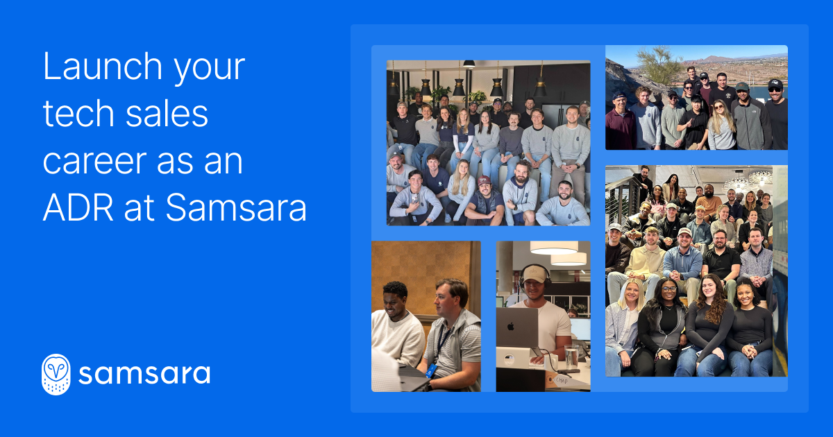 Launch your tech sales career on Samsara’s ADR team
