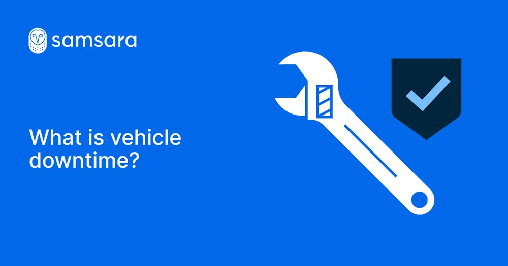 What is vehicle downtime? | Samsara