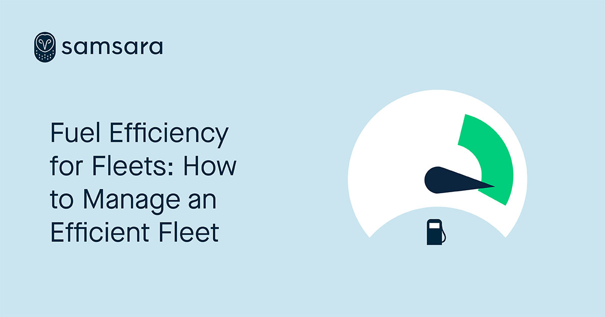 Fuel Efficiency for Fleets: How to Manage an Efficient Fleet