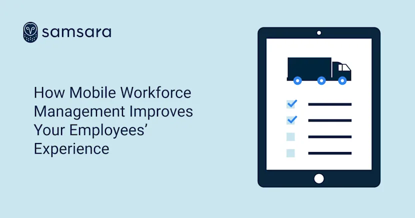 How mobile workforce management improves your employees’ experience
