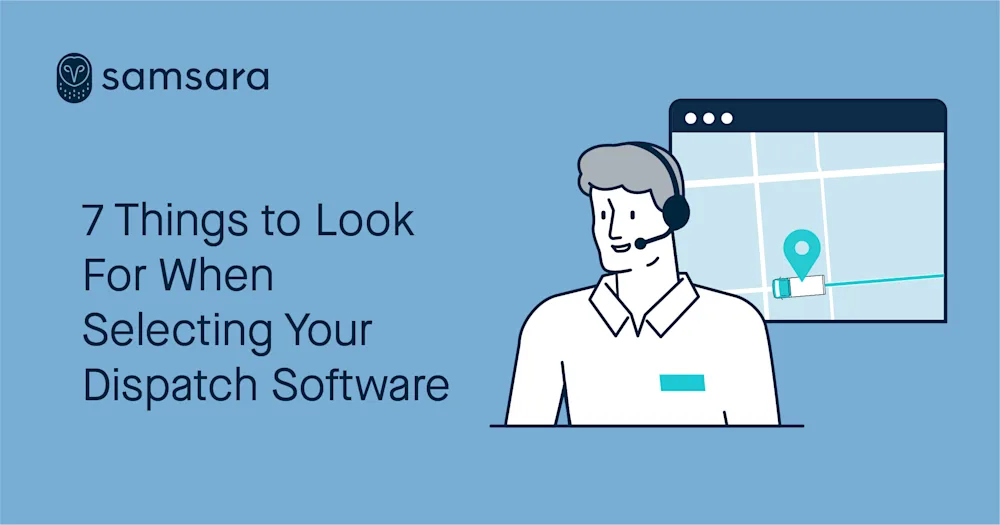 7 Key Things to Look For When Selecting Your Dispatch Software