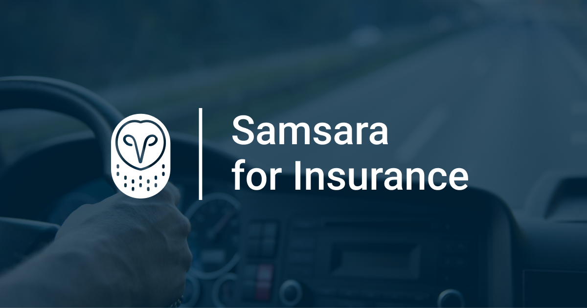 Differentiate Your Insurance Programs with Samsara