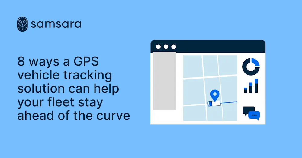 8 ways a GPS vehicle tracking solution can help your fleet stay ahead ...