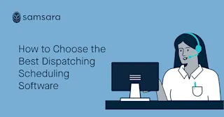 Dispatching Scheduling Software | In-Depth Guide | Samsara