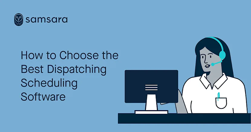 Dispatching Scheduling Software | In-Depth Guide | Samsara