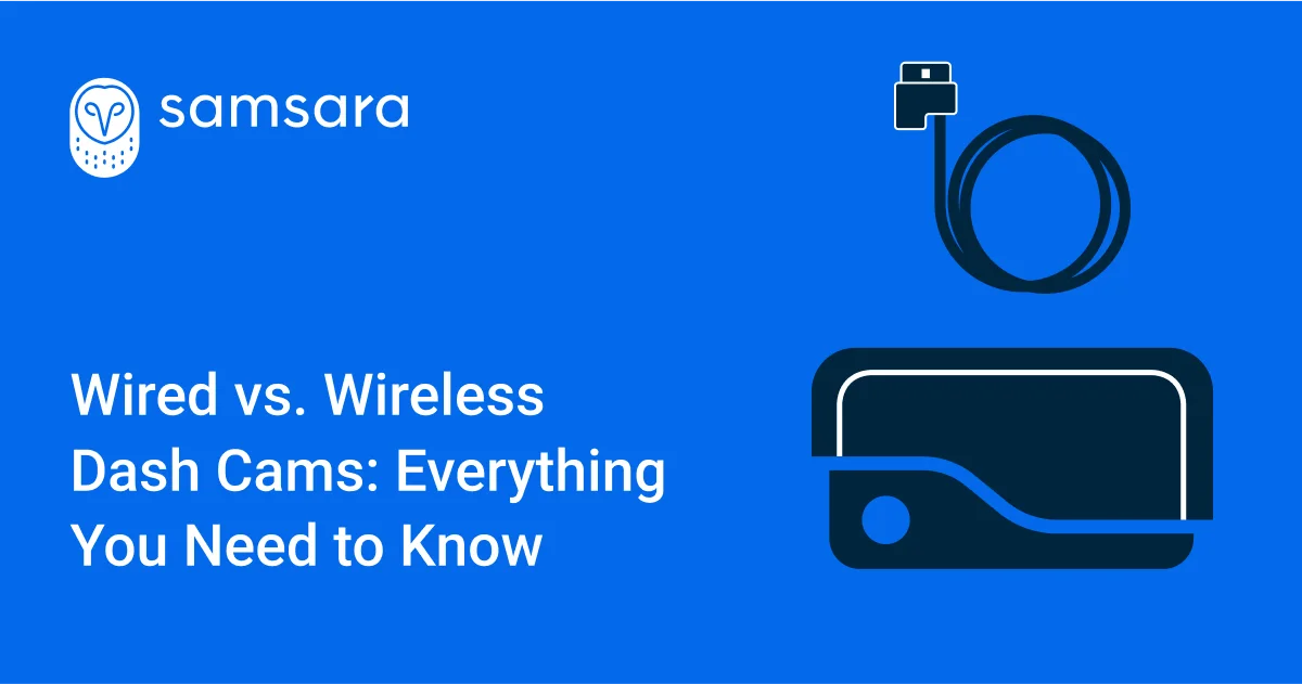 Wired vs. wireless dash cams l Samsara