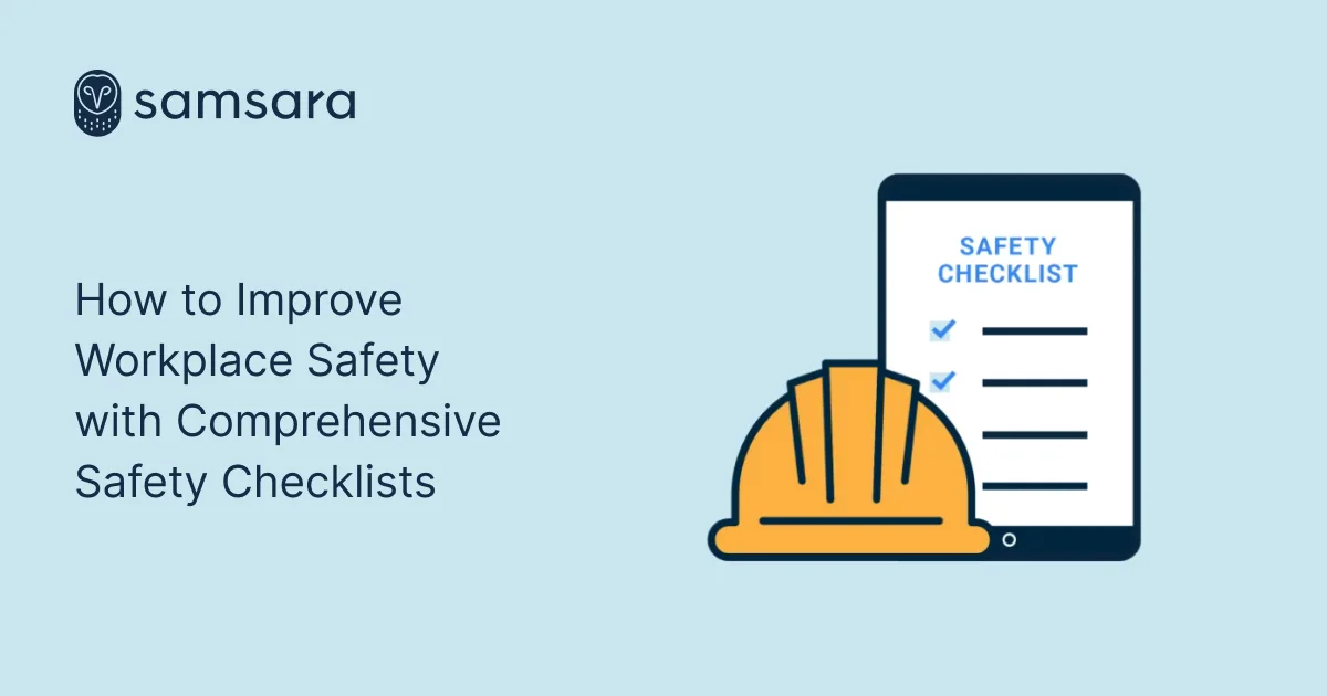 Improve Workplace Safety with Safety Checklists l Samsara