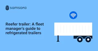 A Fleet Manager’s Guide to Reefer Trailers l Samsara