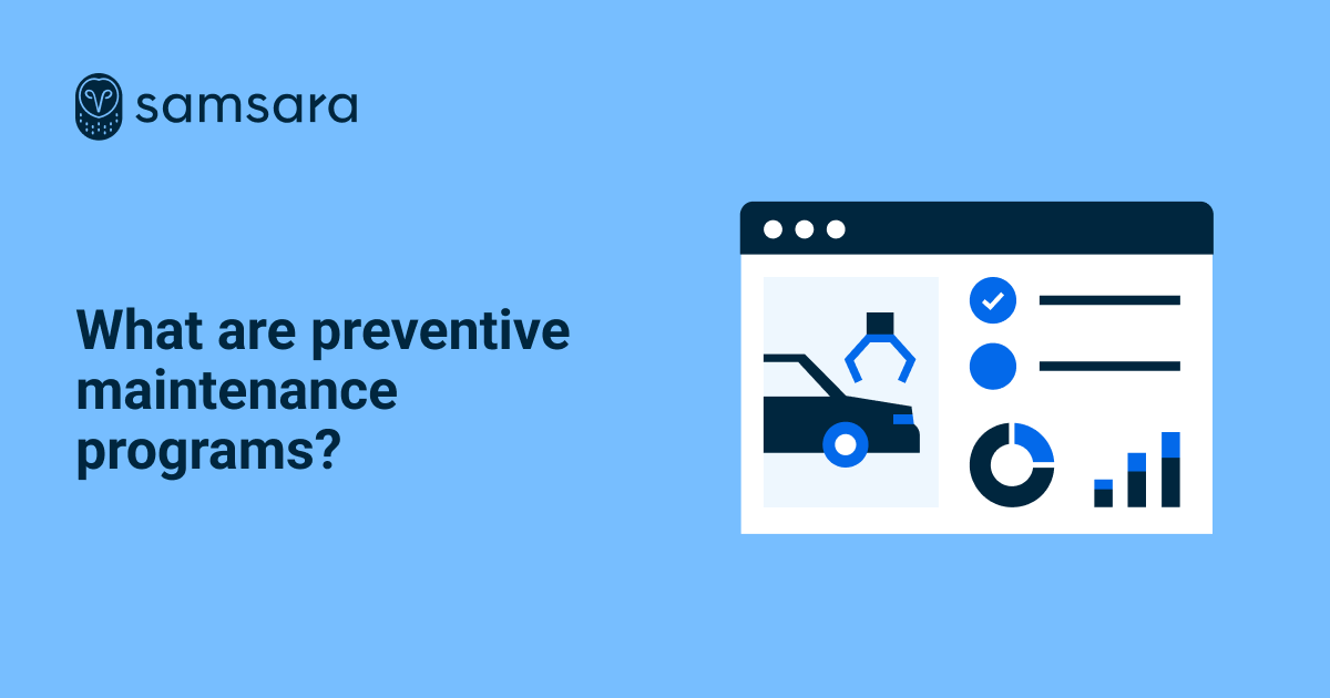 What are preventive maintenance programs? l Samsara