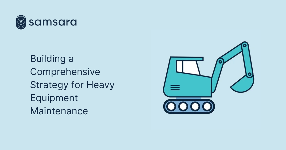 Building a Comprehensive Strategy for Heavy Equipment Maintenance