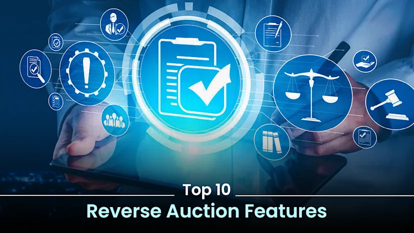 Top Ten Features to Look for in Reverse Auction Management Software