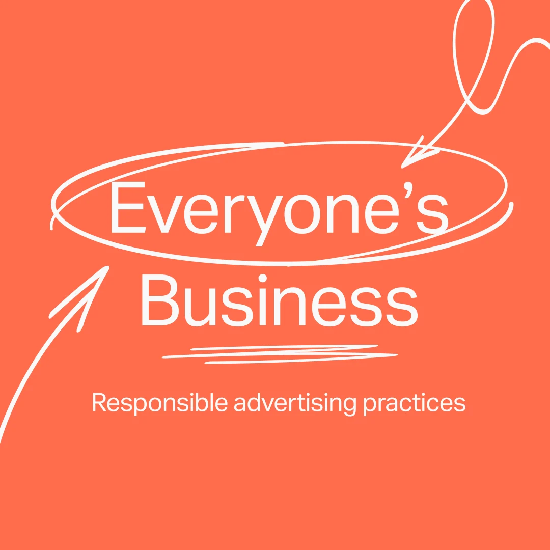 Everyone's Business - Responsible Advertising