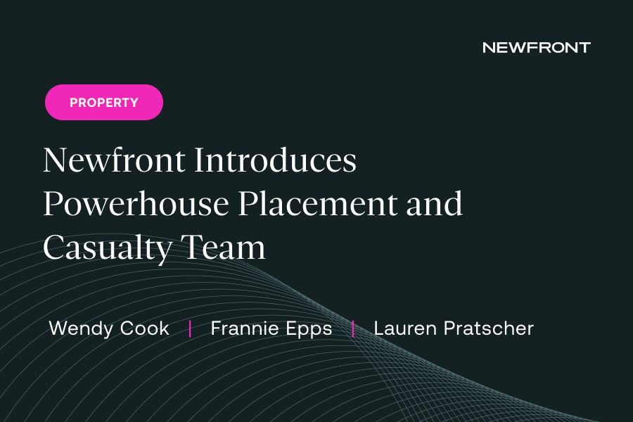 Newfront Introduces Powerhouse Placement and Casualty Team of Seasoned Leaders