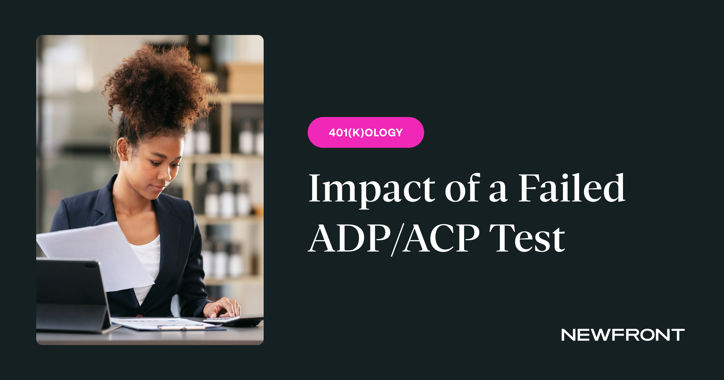 401(k)ology – Impact of a Failed ADP/ACP Test