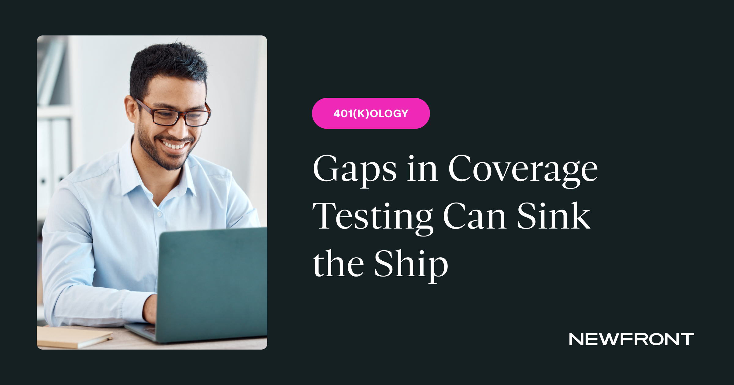 401(k)ology – Gaps in Coverage Testing Can Sink the Ship