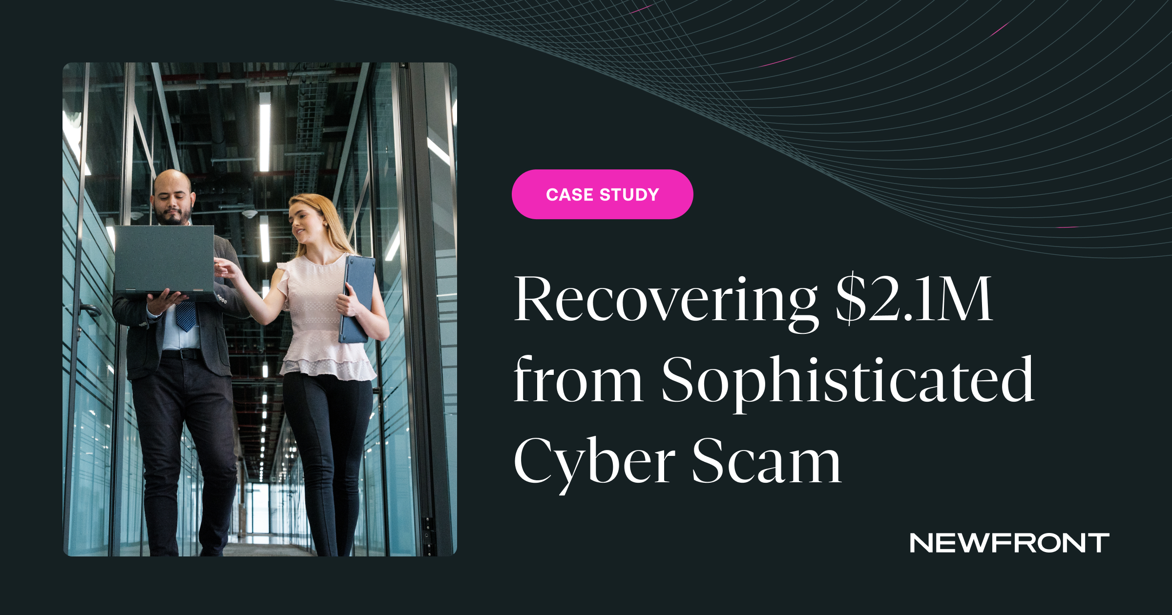 Recovering $2.1M from Sophisticated Cyber Scam