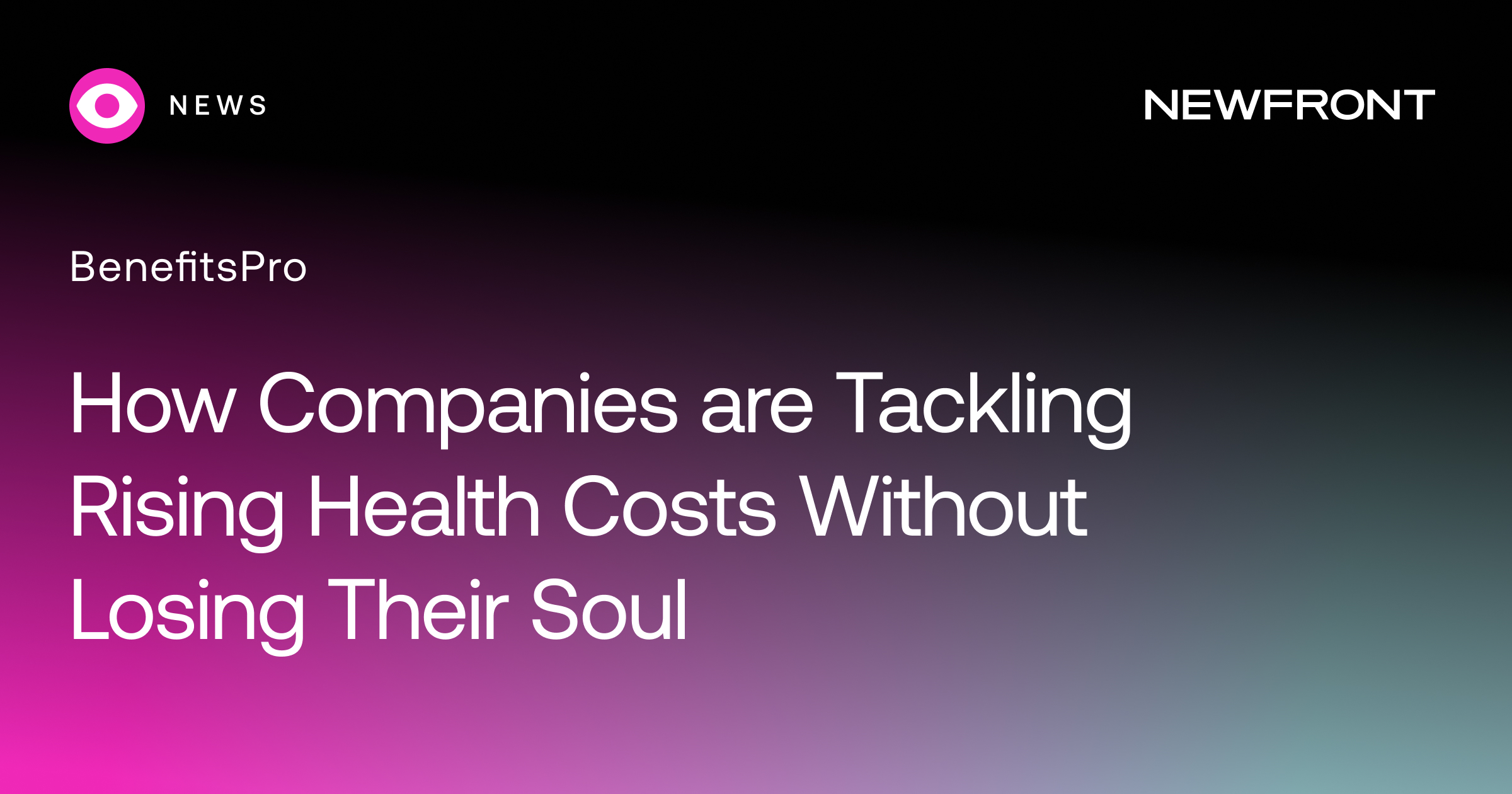 BenefitsPro | How Companies Are Tackling Rising Health Costs Without ...