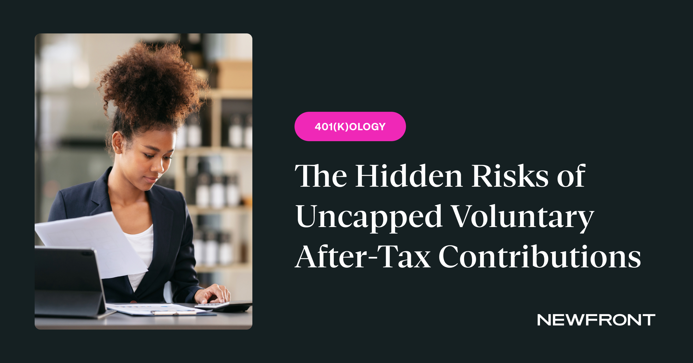 401(k)ology – The Hidden Risks of Uncapped Voluntary After-Tax ...