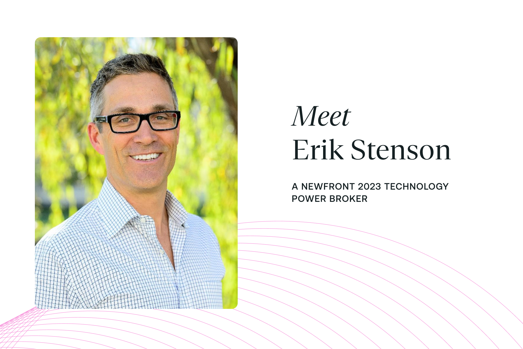 Meet Erik Stenson, a Newfront 2023 Technology Power Broker