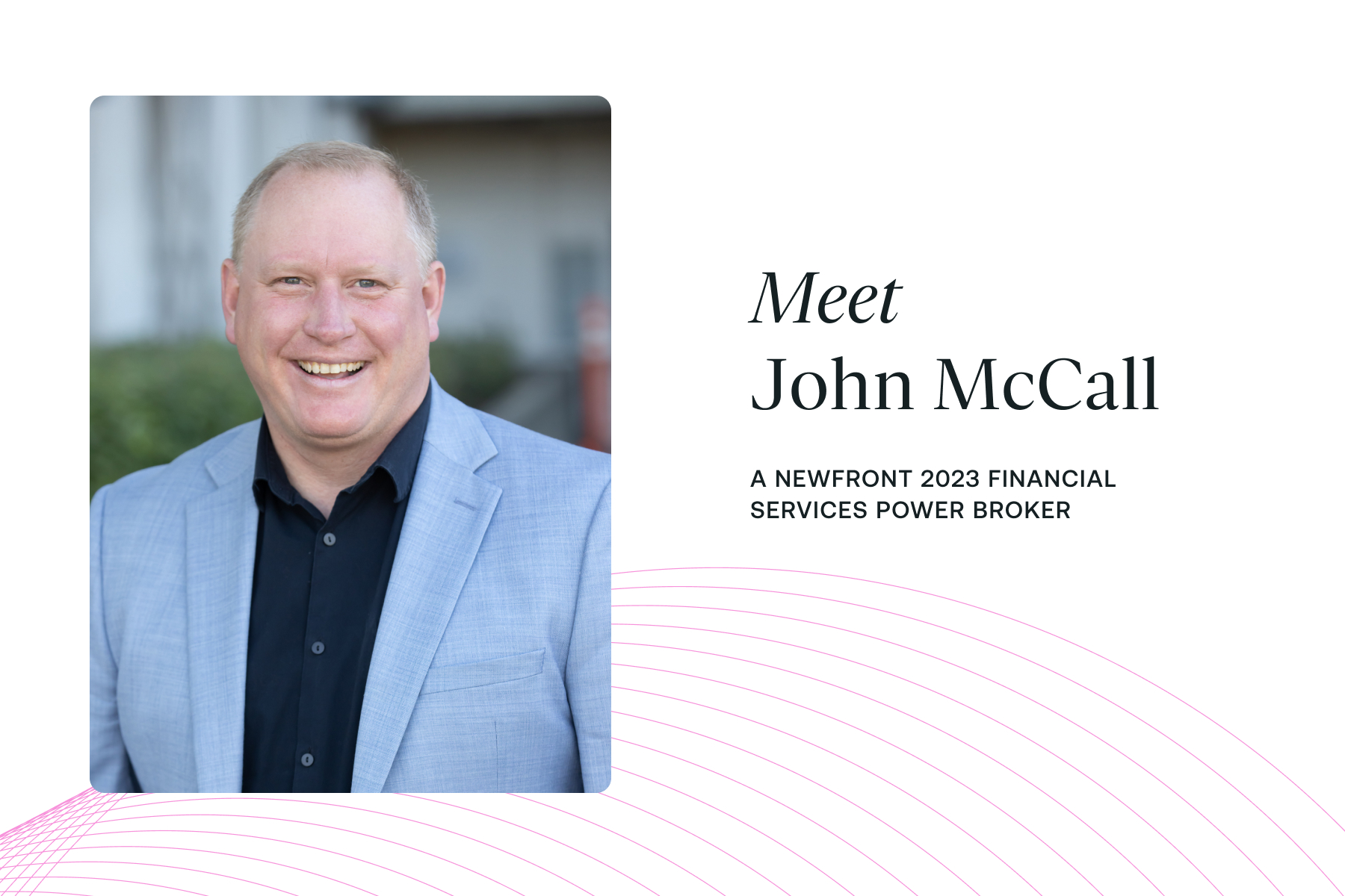 Meet John McCall, a Newfront 2023 Financial Services Power Broker