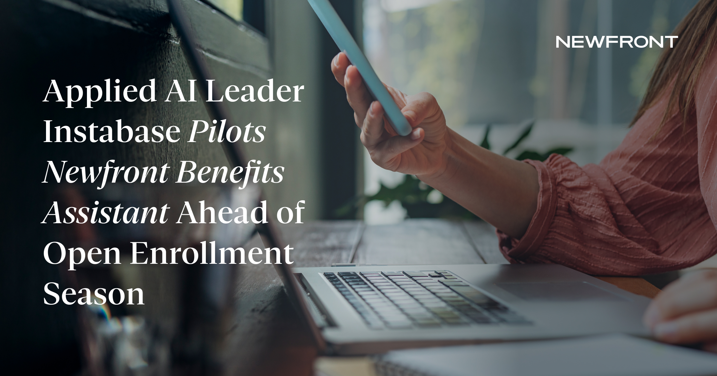 Applied AI Leader Instabase Pilots Newfront Benefit Assistant Ahead of ...