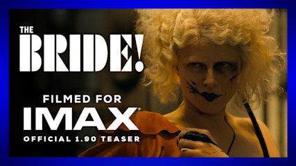 The Bride! (2026) Movie Tickets & Showtimes Near You | IMAX