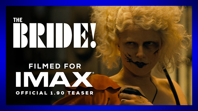 The Bride! (2026) Movie Tickets & Showtimes Near You | IMAX