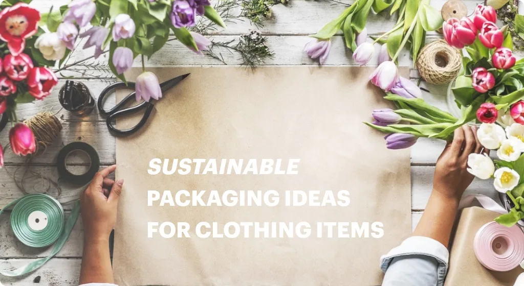 The Best Sustainable Packaging Ideas for Clothing Companies | NovaTomato