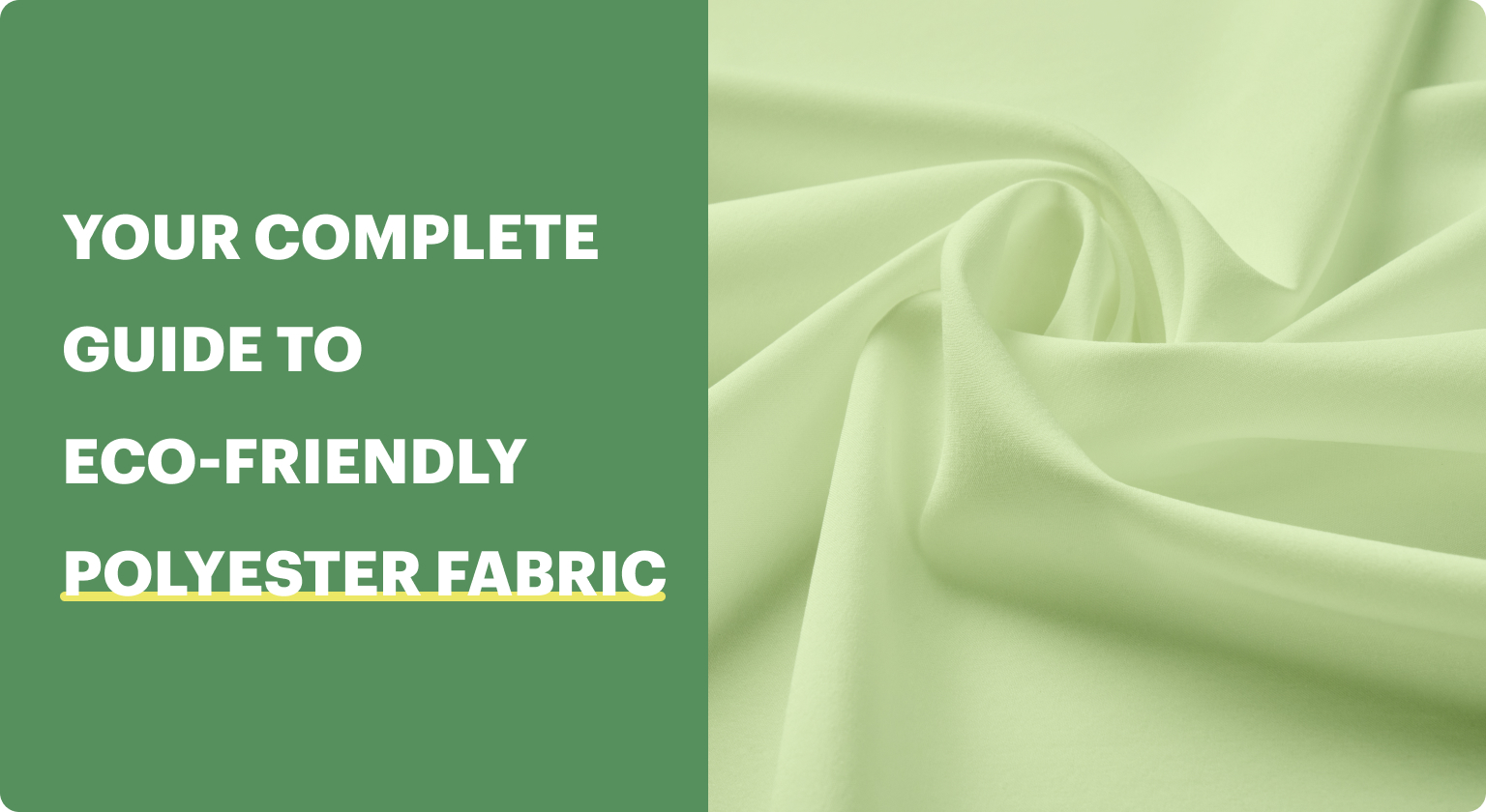 Eco-Friendly Polyester Fabric: The Complete Guide | NovaTomato
