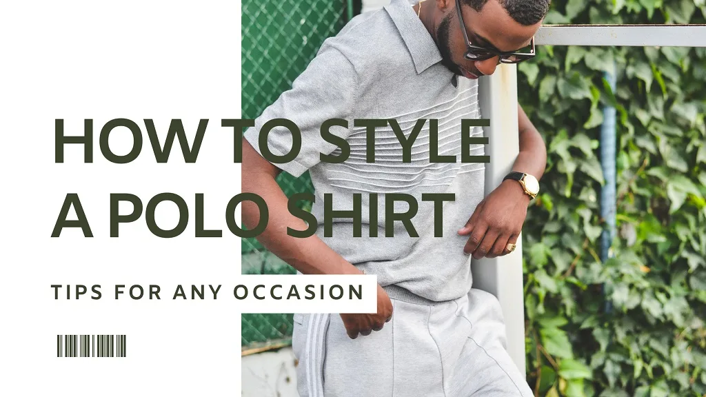 How to Style a Polo Shirt | NovaTomato