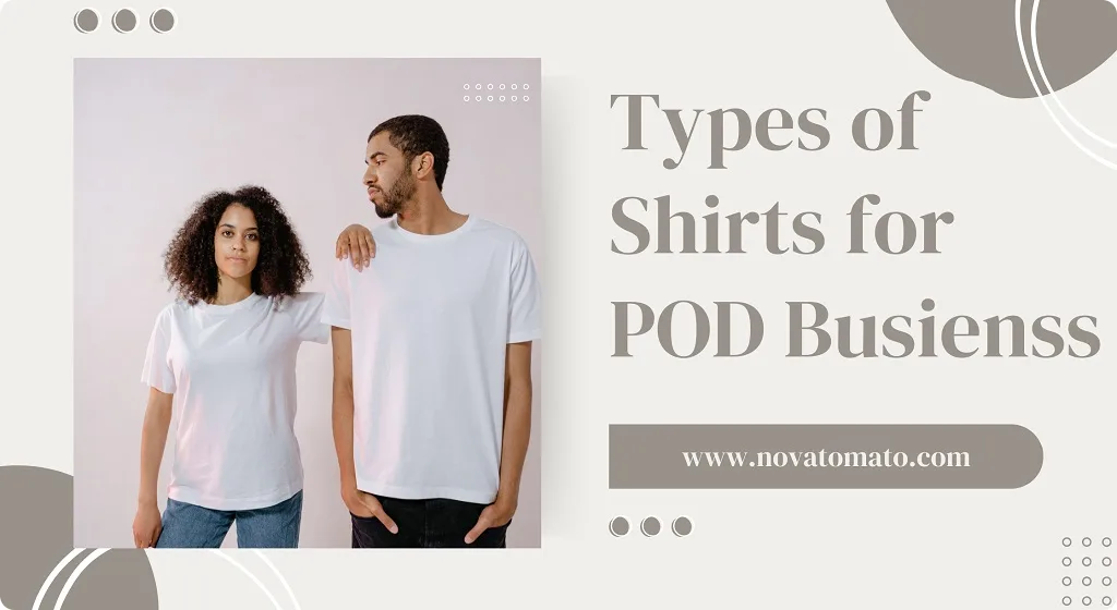 Best Shirt Types for POD | NovaTomato
