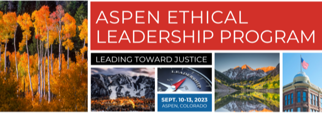 Aspen Ethical Leadership Program: Leading Toward Justice | AAPL Publication