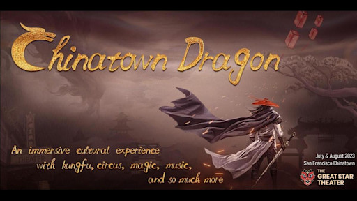 Chinatown Dragon: An immersive cultural experience | SF/Arts