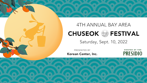 4th Annual Bay Area Chuseok (Korean Harvest) Festival | SF/Arts