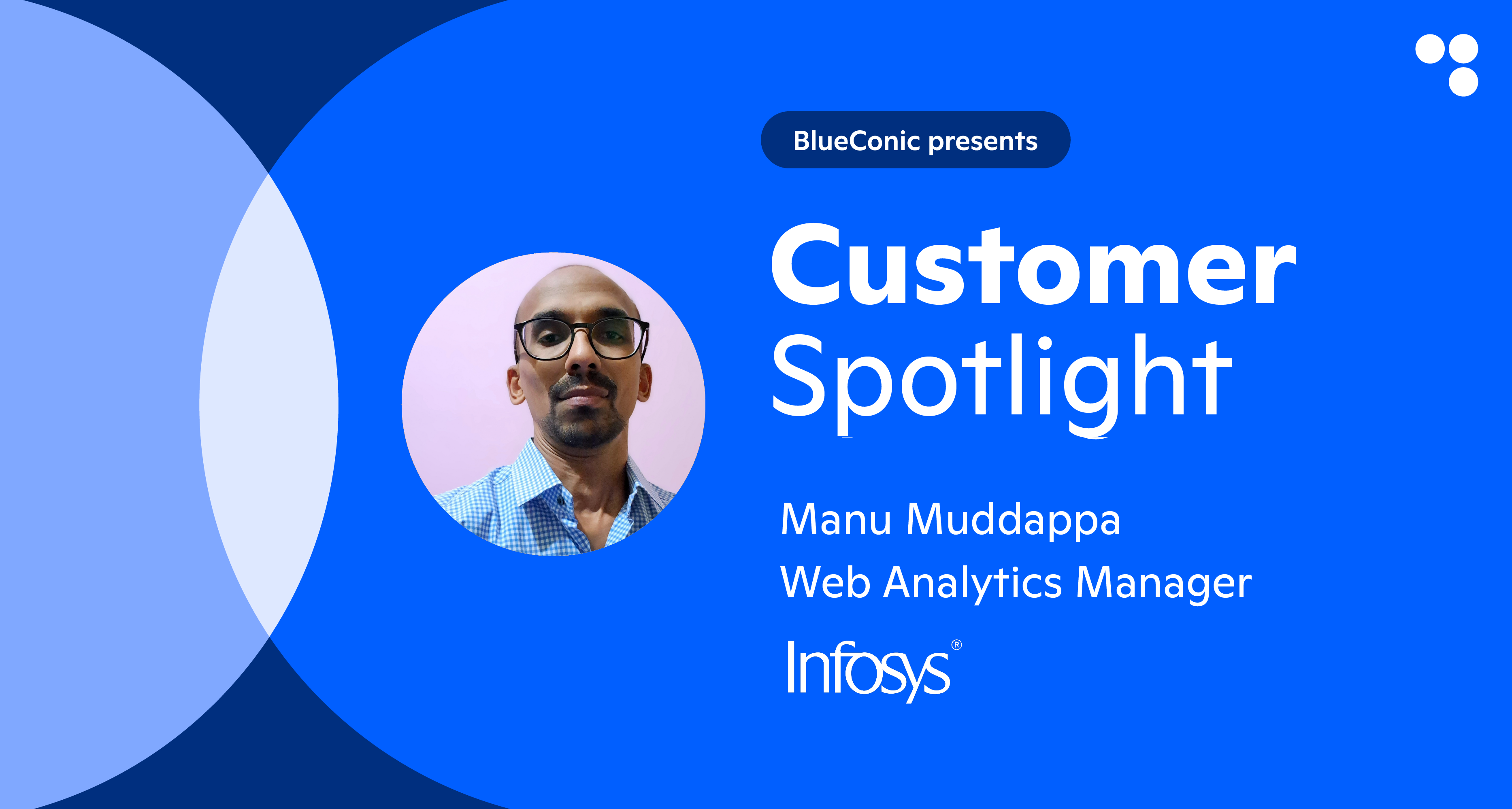 Customer Spotlight: Manu Muddappa from Infosys | BlueConic