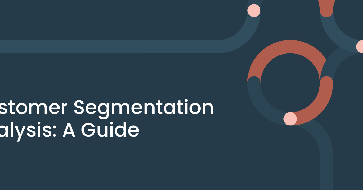 Customer Segmentation Analysis A Guide Blueconic