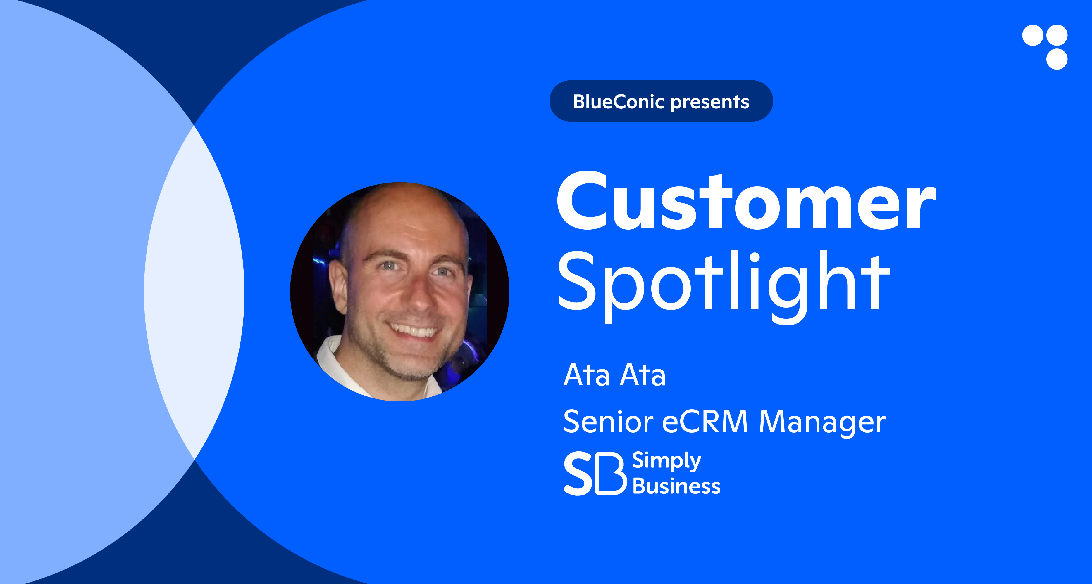 Customer Spotlight: Ata Ata from Simply Business | BlueConic
