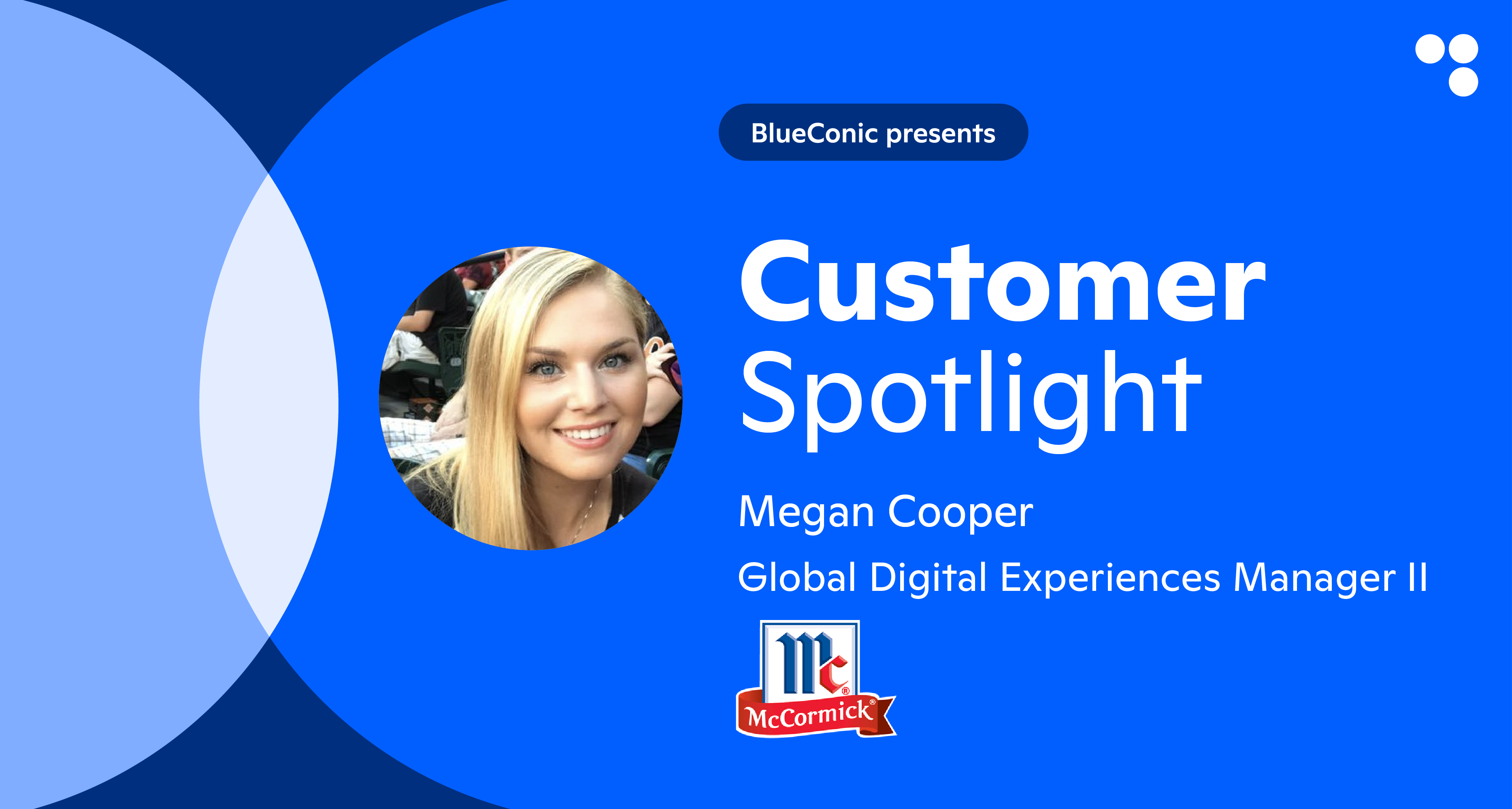 Customer Spotlight: Megan Cooper from McCormick | BlueConic
