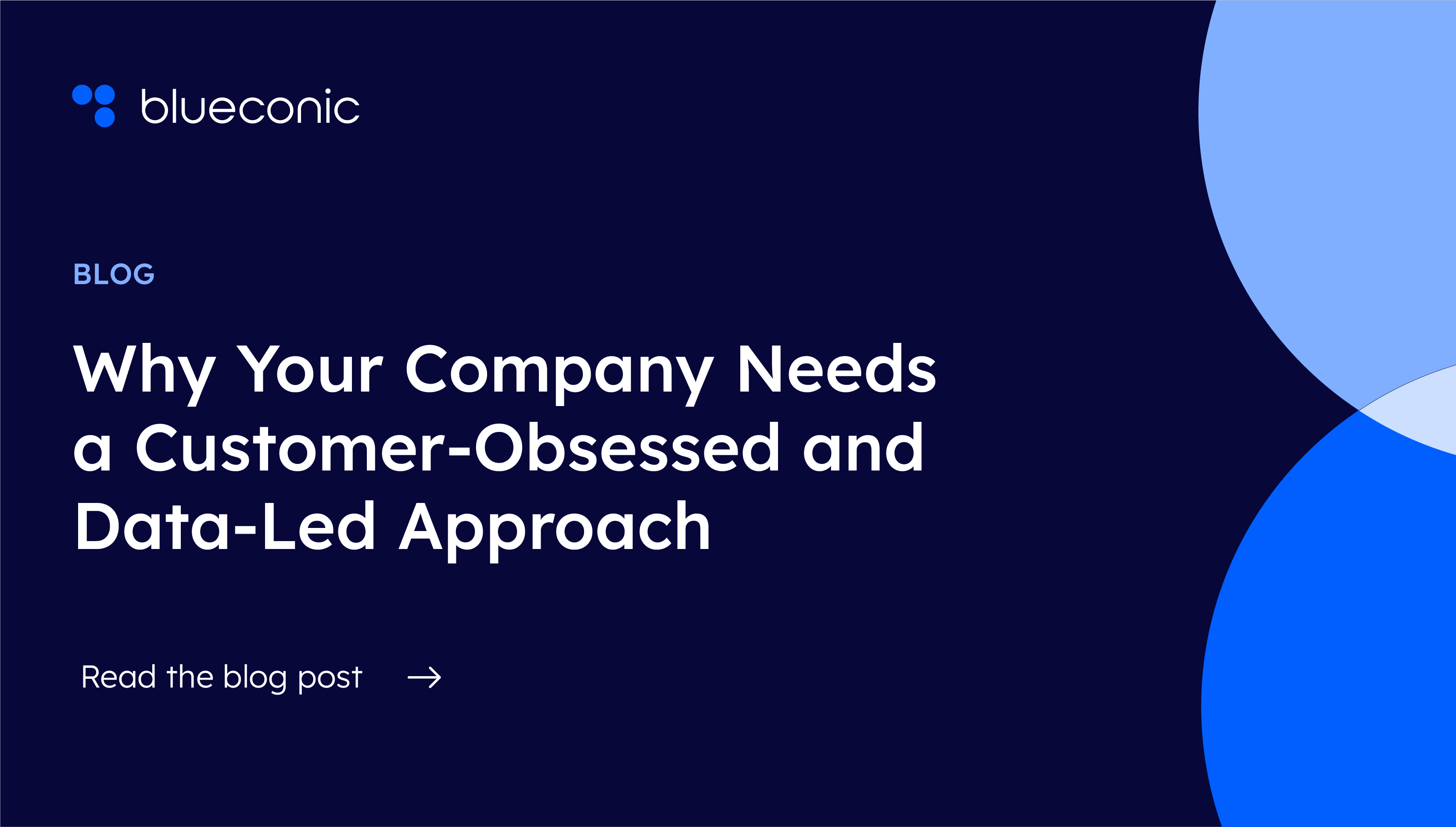Why Your Company Needs a Customer-Obsessed and Data-Led Approach ...