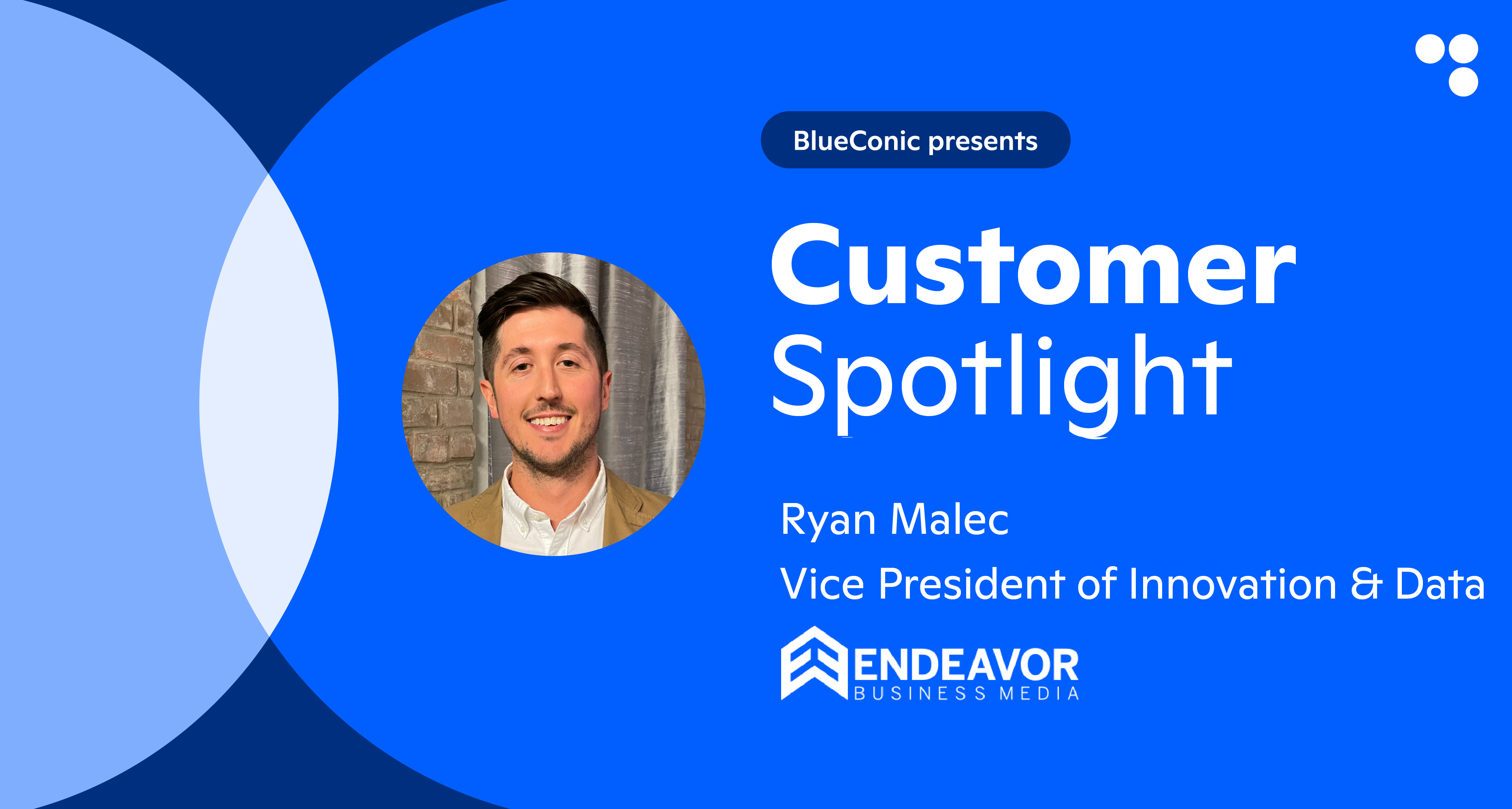 Customer Spotlight: Ryan Malec from Endeavor Business Media | BlueConic