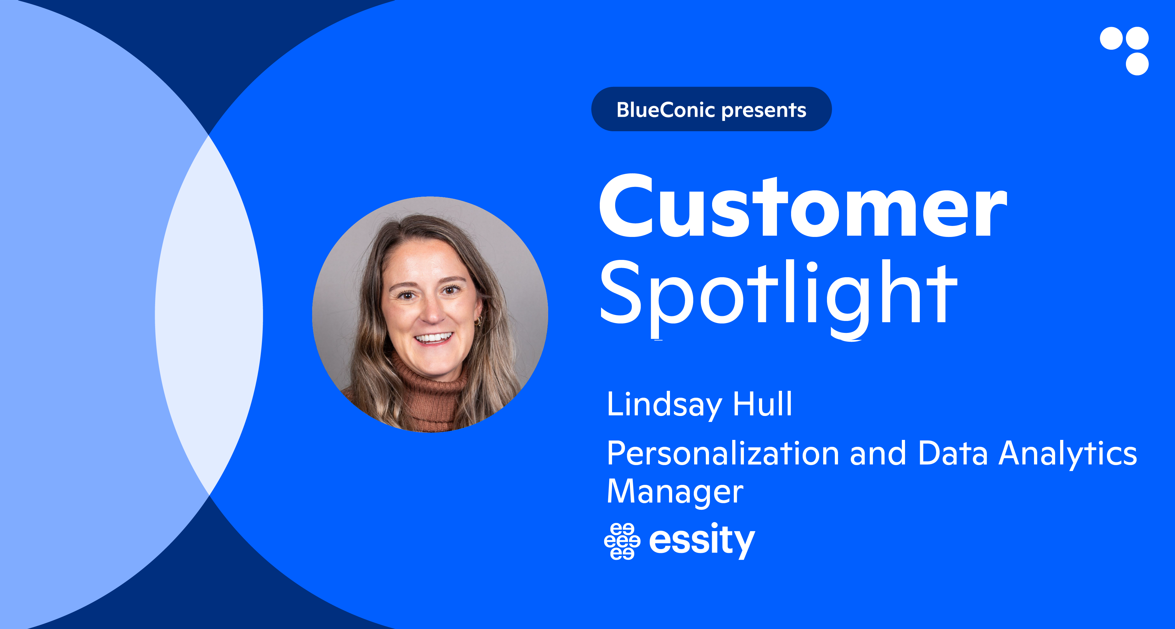 Customer Spotlight: Lindsay Hull from Essity | BlueConic