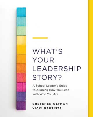 What's Your Leadership Story? A School Leader's Guide to Aligning How ...