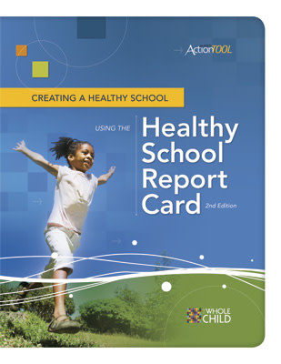 Creating a Healthy School Using the Healthy School Report Card, 2nd Edition