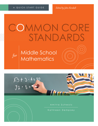 Common Core Standards For Middle School Mathematics: A Quick-Start Guide