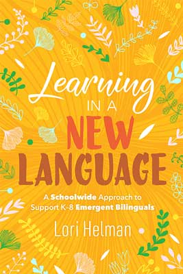 Learning in a New Language: A Schoolwide Approach to Support K–8 ...
