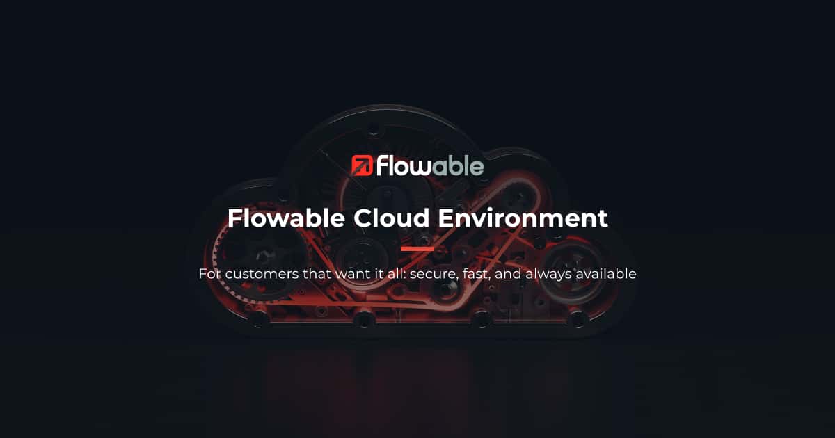 Flowable Enterprise Cloud: Secure, Scalable Process Automation